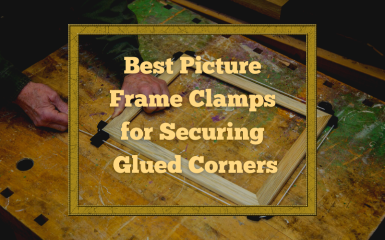 10 Best Picture Frame Clamps 2023 - Securing Glued Corners